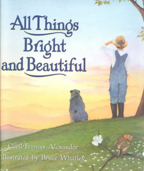 All Things Bright and Beautiful (Hardcover) - Walmart.com