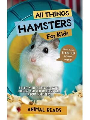 All Things Hamsters For Kids: Filled With Plenty of Facts, Photos, and ...