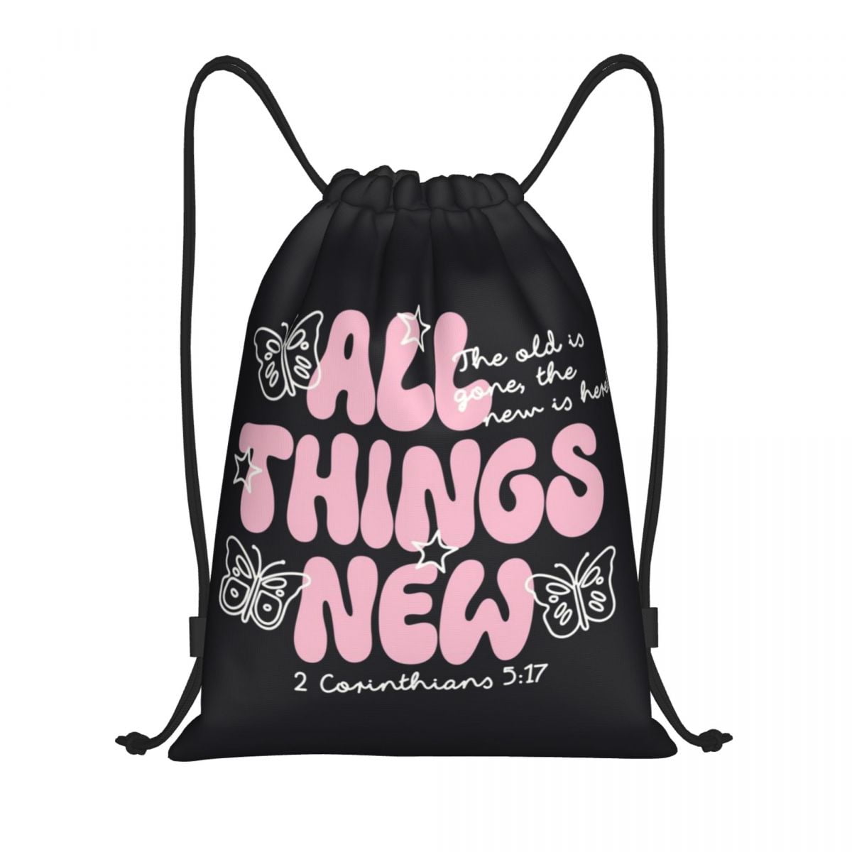 All Things New The Old Is Gone, The New Is Here Drawstring Backpack Bag ...