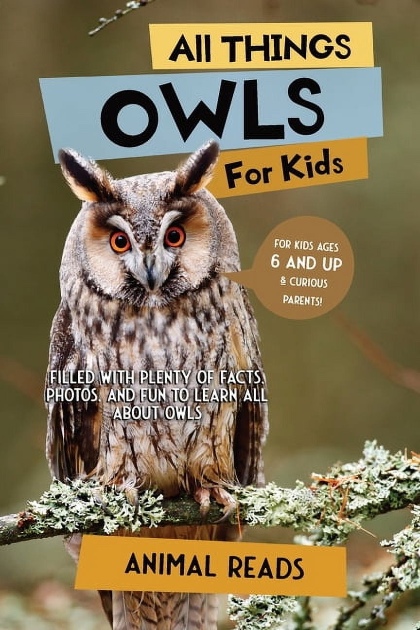 All Things Owls For Kids: Filled With Plenty of Facts, Photos, and Fun ...