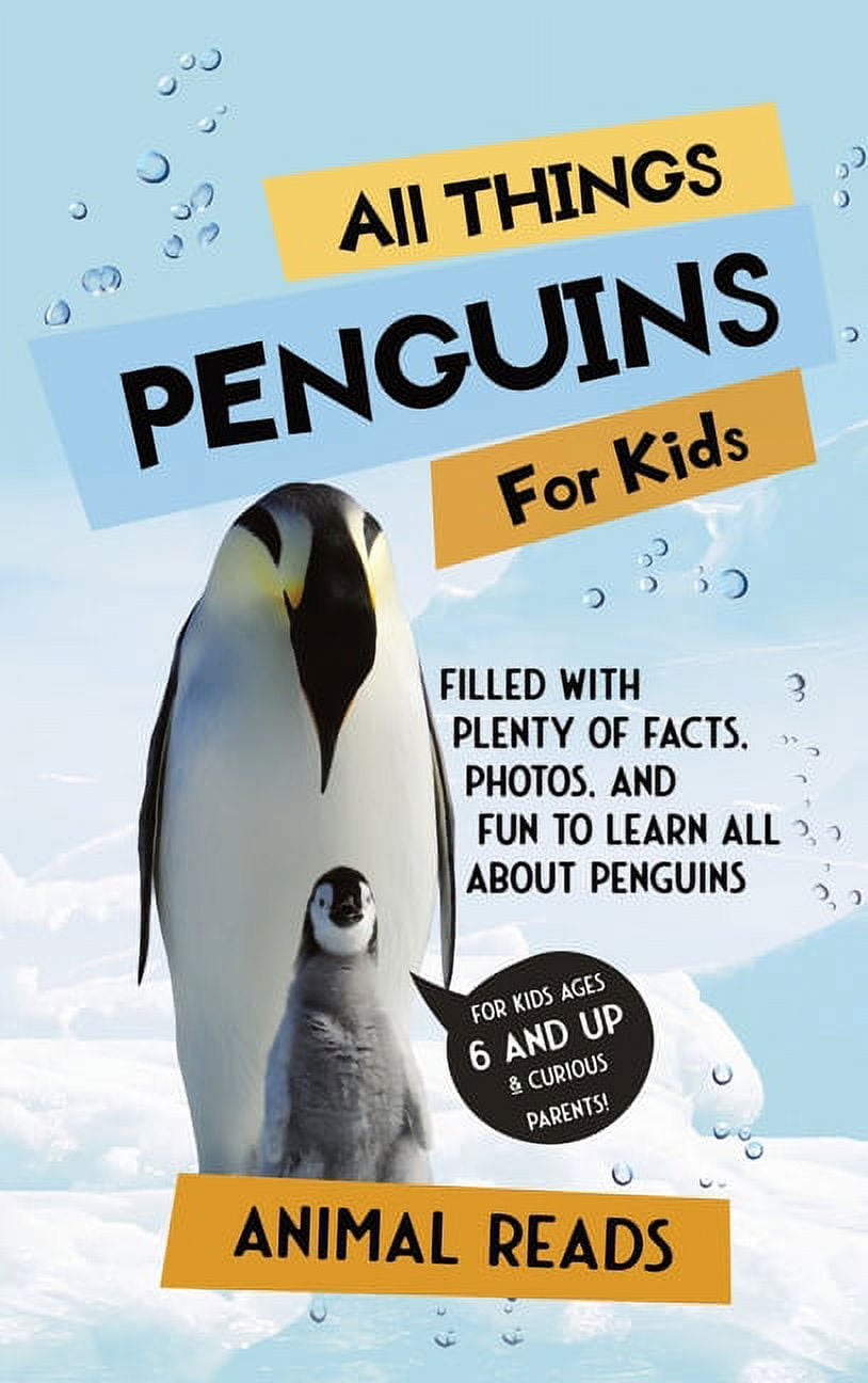All Things Penguins For Kids: Filled With Plenty of Facts, Photos, and ...