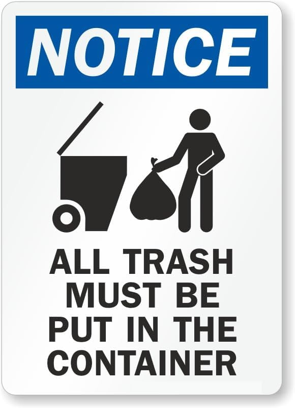 All Trash Must Be Put In Container Osha Notice Aluminum Weatherproof 8 ...