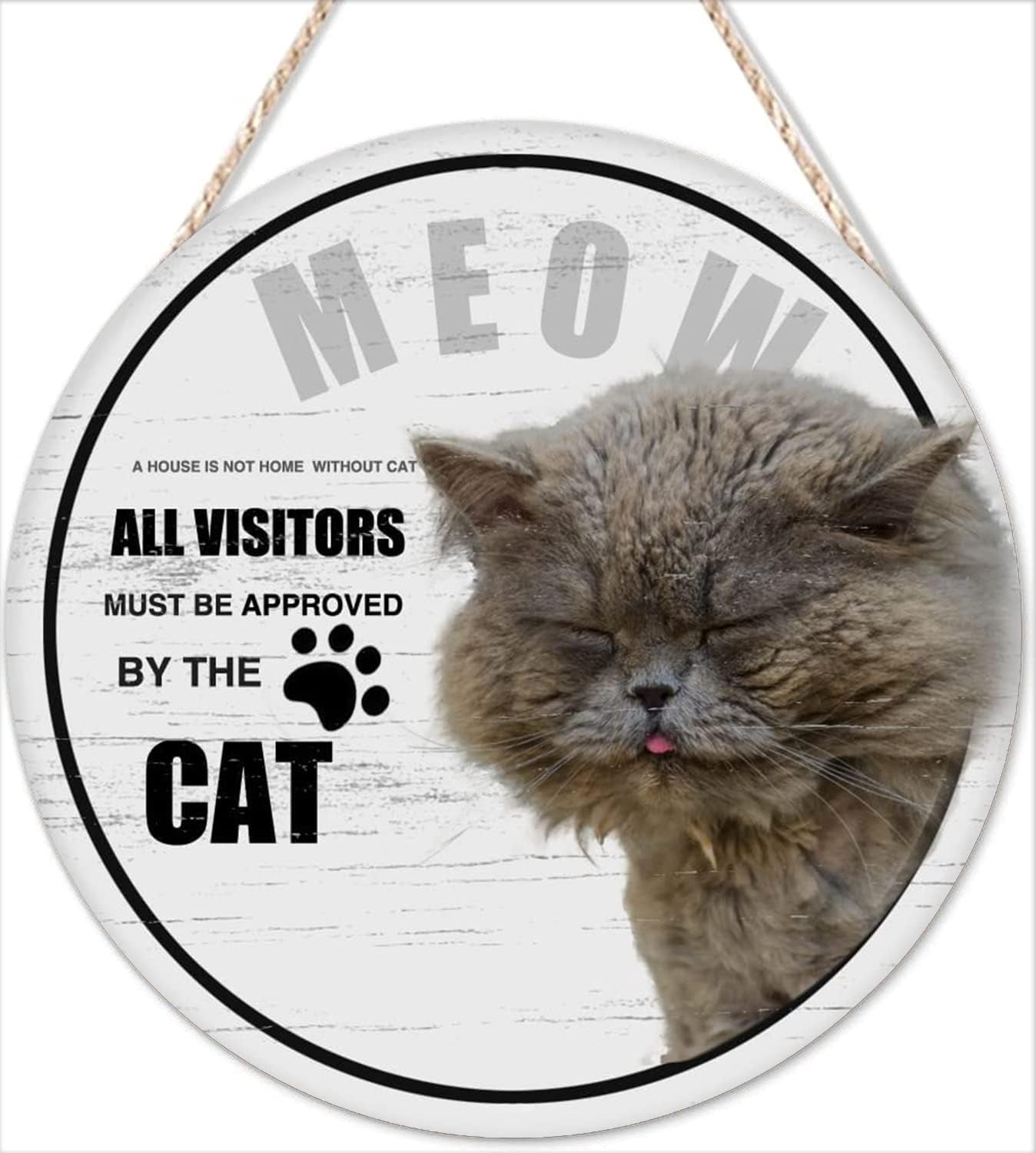 All Visitors Must Be Approved Cat Rustic Round Wood Sign A House is Not ...