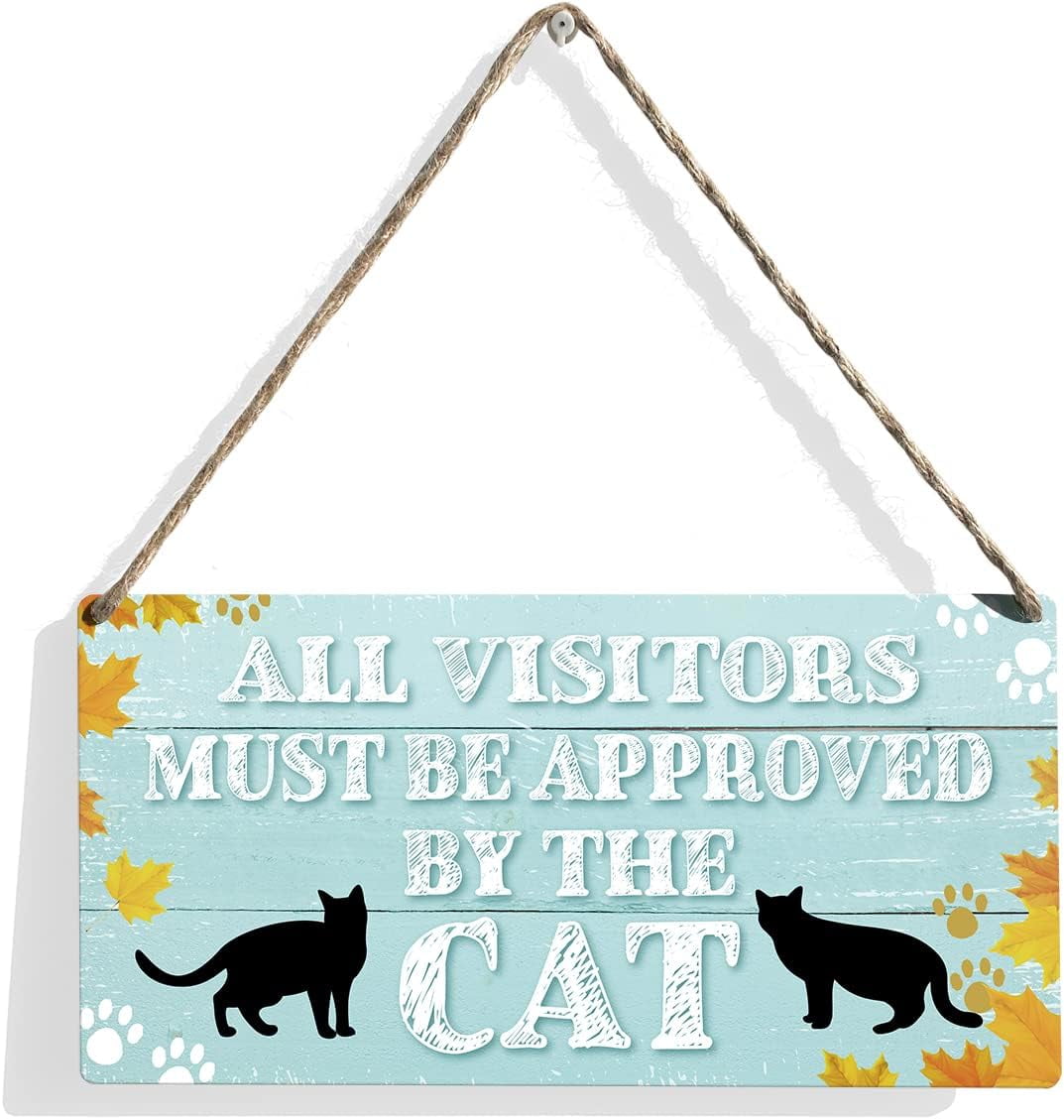 All Visitors Must Be Approved by the Cat Wood Sign Cat Lover Wooden ...