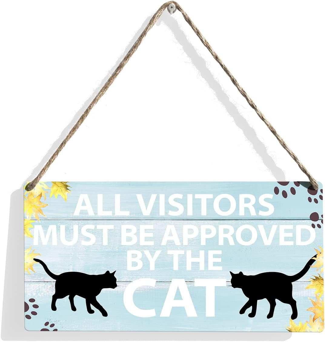 All Visitors Must Be Approved by the Cat Wood Sign Cat Wooden Signs ...