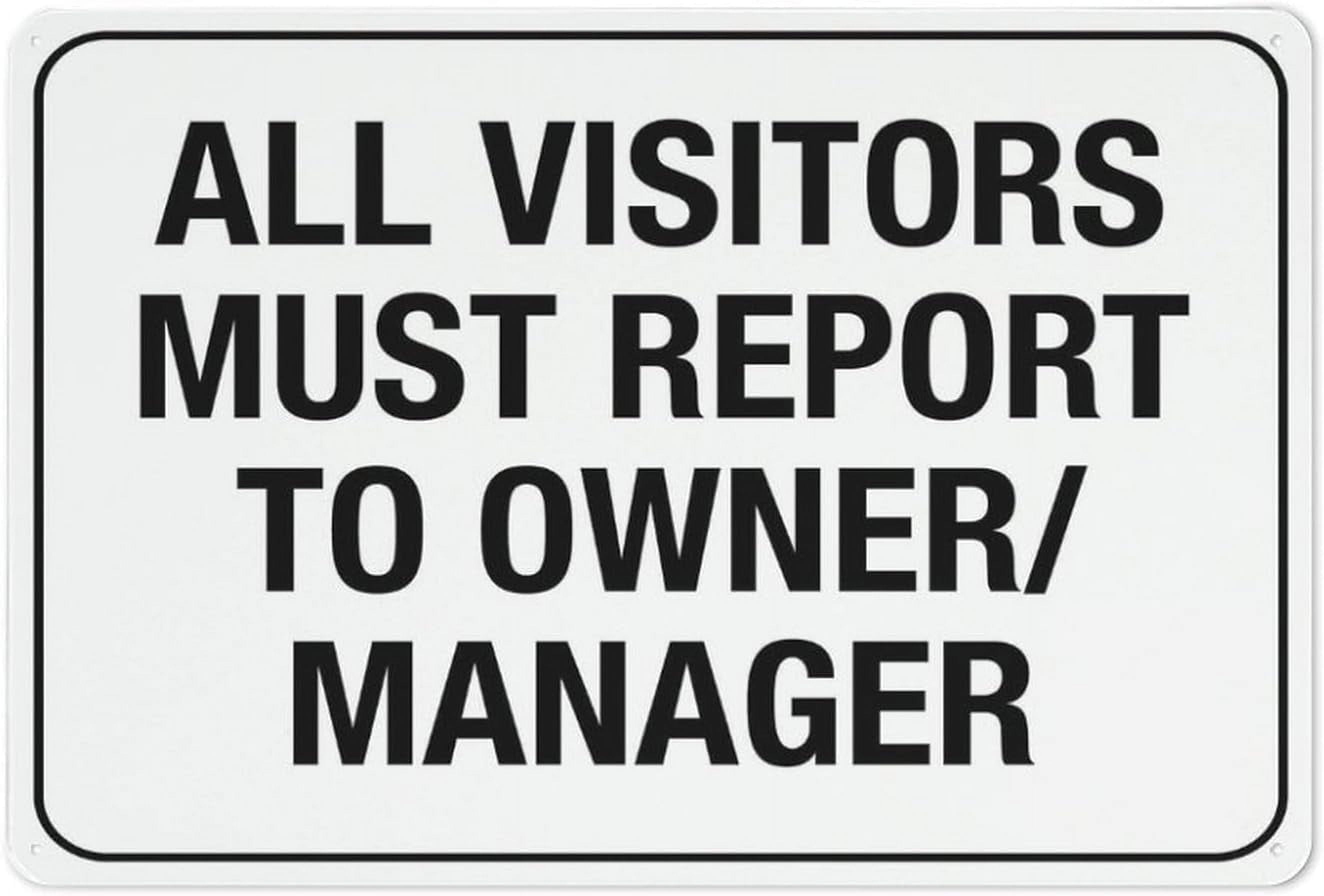 All Visitors Must Report To Owner Manager Sign 12X8 Inch Tin Sign Great ...