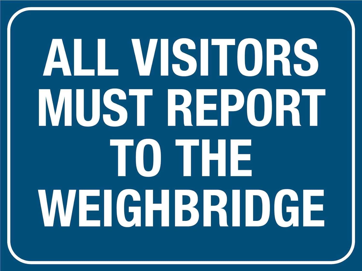 All Visitors Must Report To The Weighbridge Sign Metal Tin Sign 8x12 ...