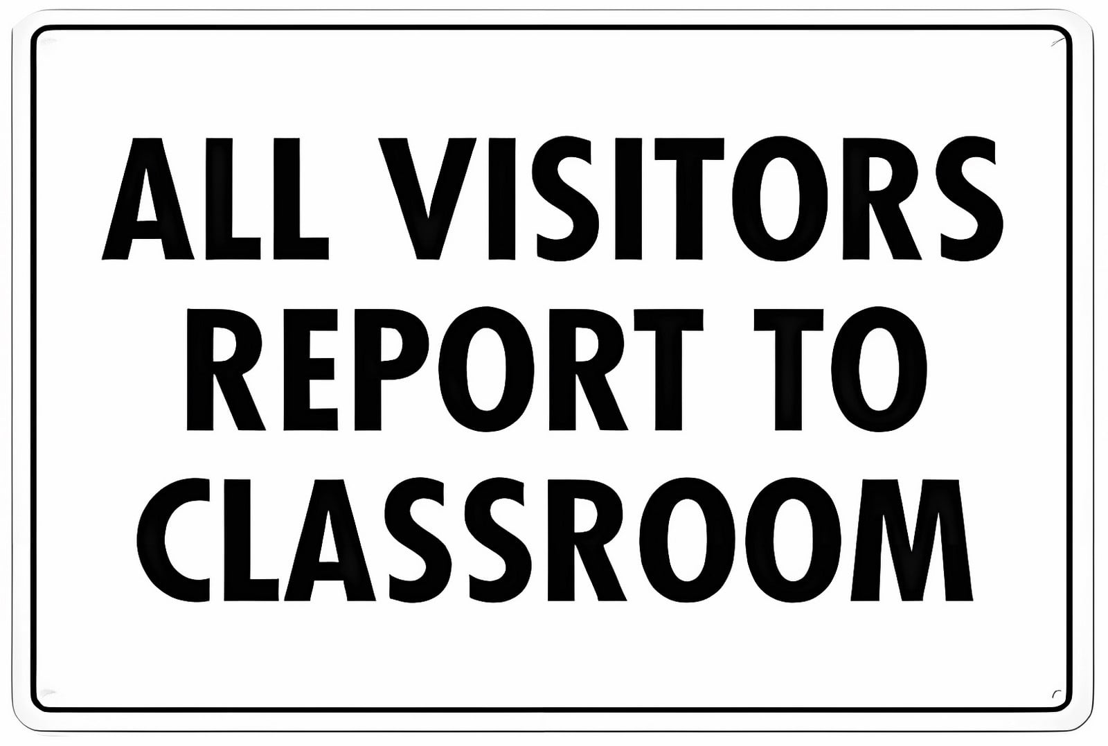 All Visitors Report to Classroom Big Sign 12 x 8 Inches - Aluminum Tin ...