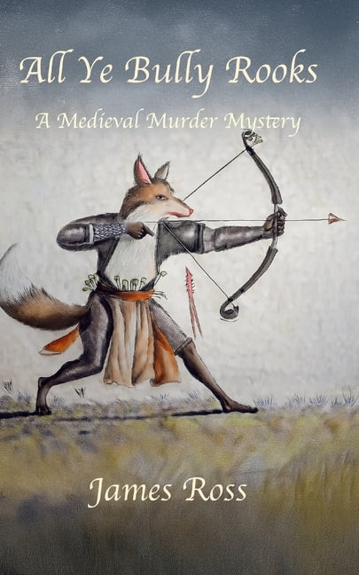 All Ye Bully Rooks: A Medieval Murder Mystery, (Paperback) - Walmart.com