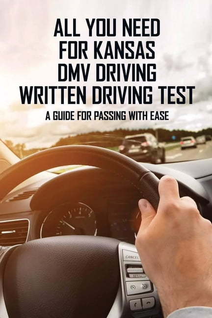 All You Need For Kansas DMV Driving Written Driving Test : A Guide For ...