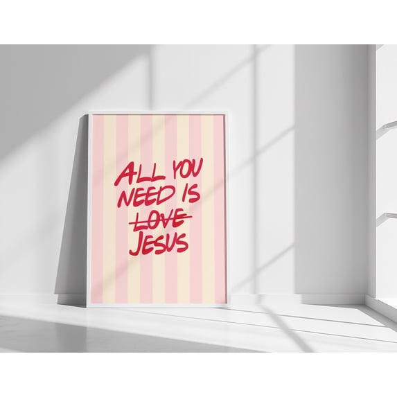 All You Need Is Love Jesus Wall Art Modern Christian Quote Poster ...