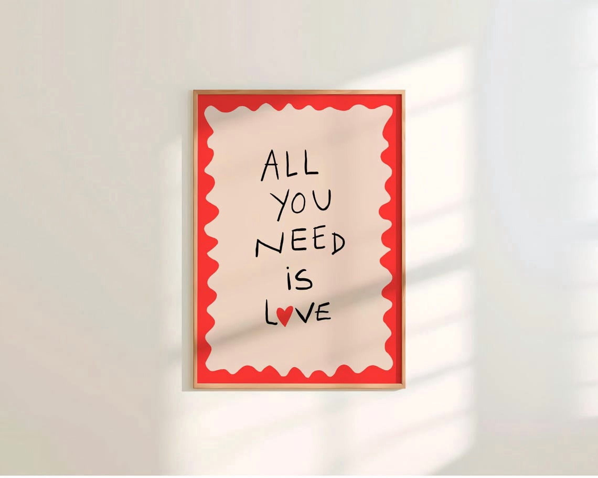All You Need Is Love Nursery Wall Art Inspirational Unframed Paper ...