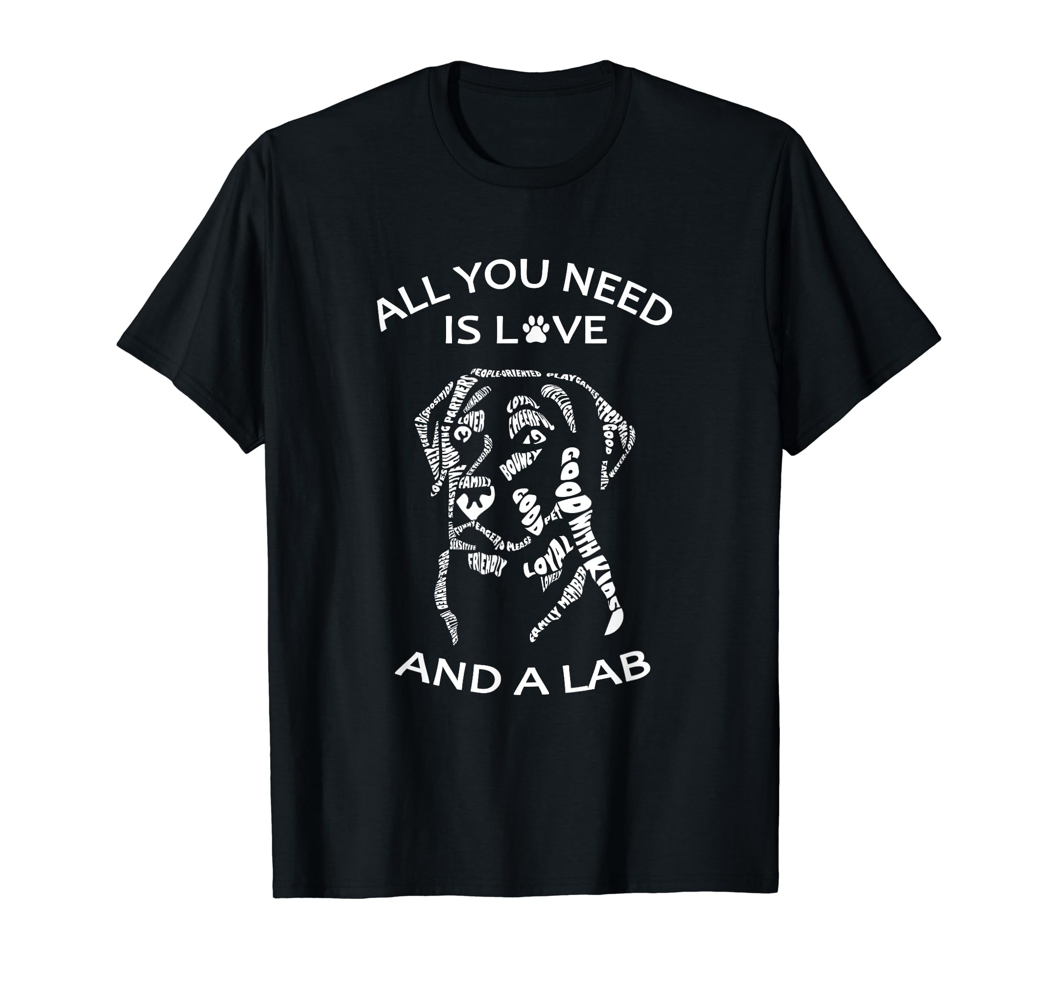 All You Need Is Love and A Labrador Black Labrador Caligram Black T ...