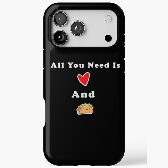 All You Need Is Love and Tacos Cute Quote iPhone Case 17 11 12 13 14 15 ...