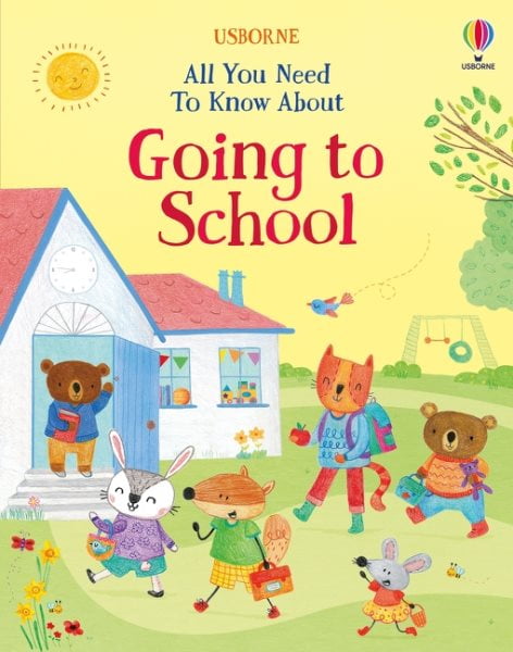 All You Need To Know About Going to School Felicity Brooks (Hardcover ...
