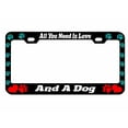 All You Need is Love and A Dog Style Metal License Plate Frame ...