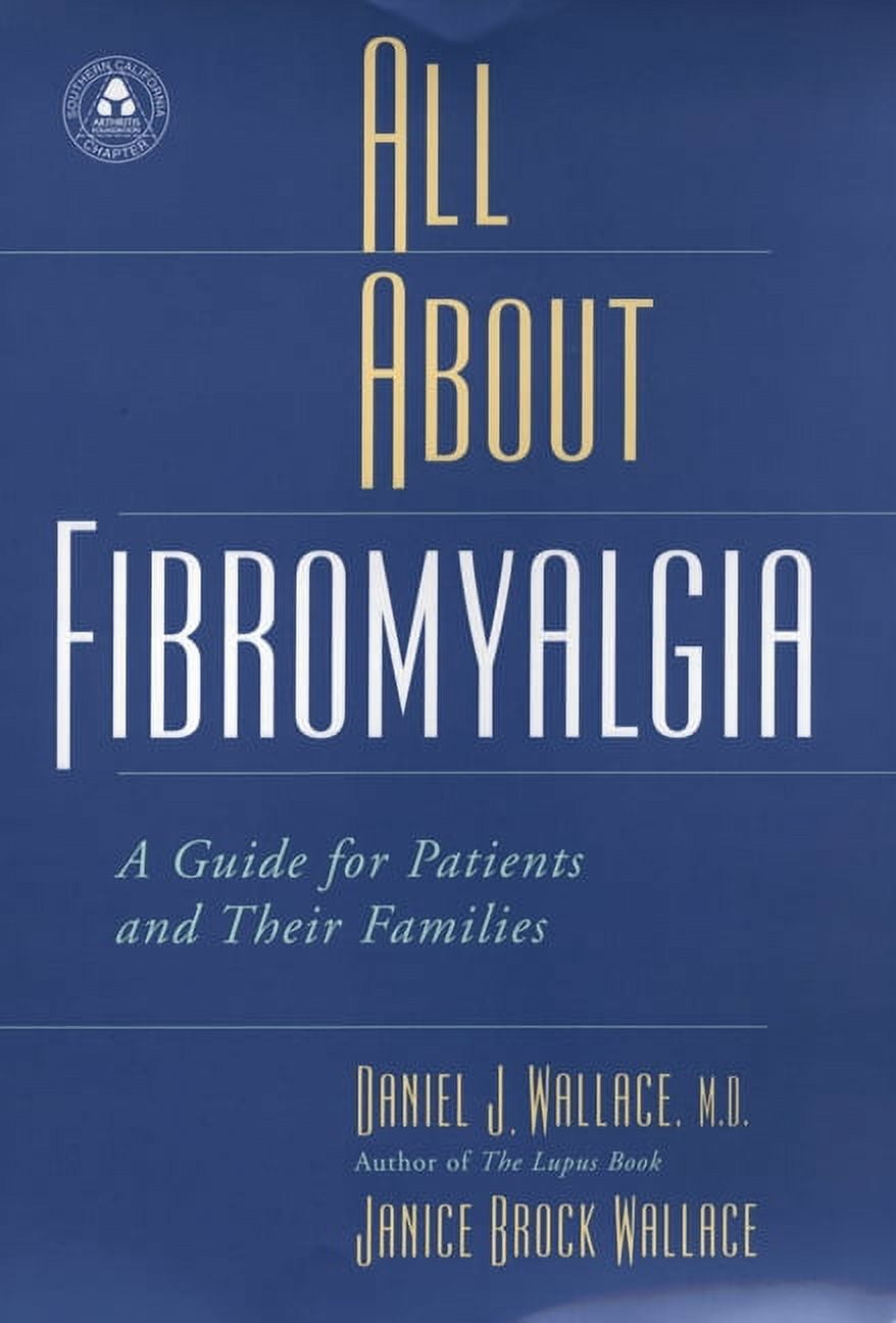 All about Fibromyalgia: A Guide for Patients and Their Families ...