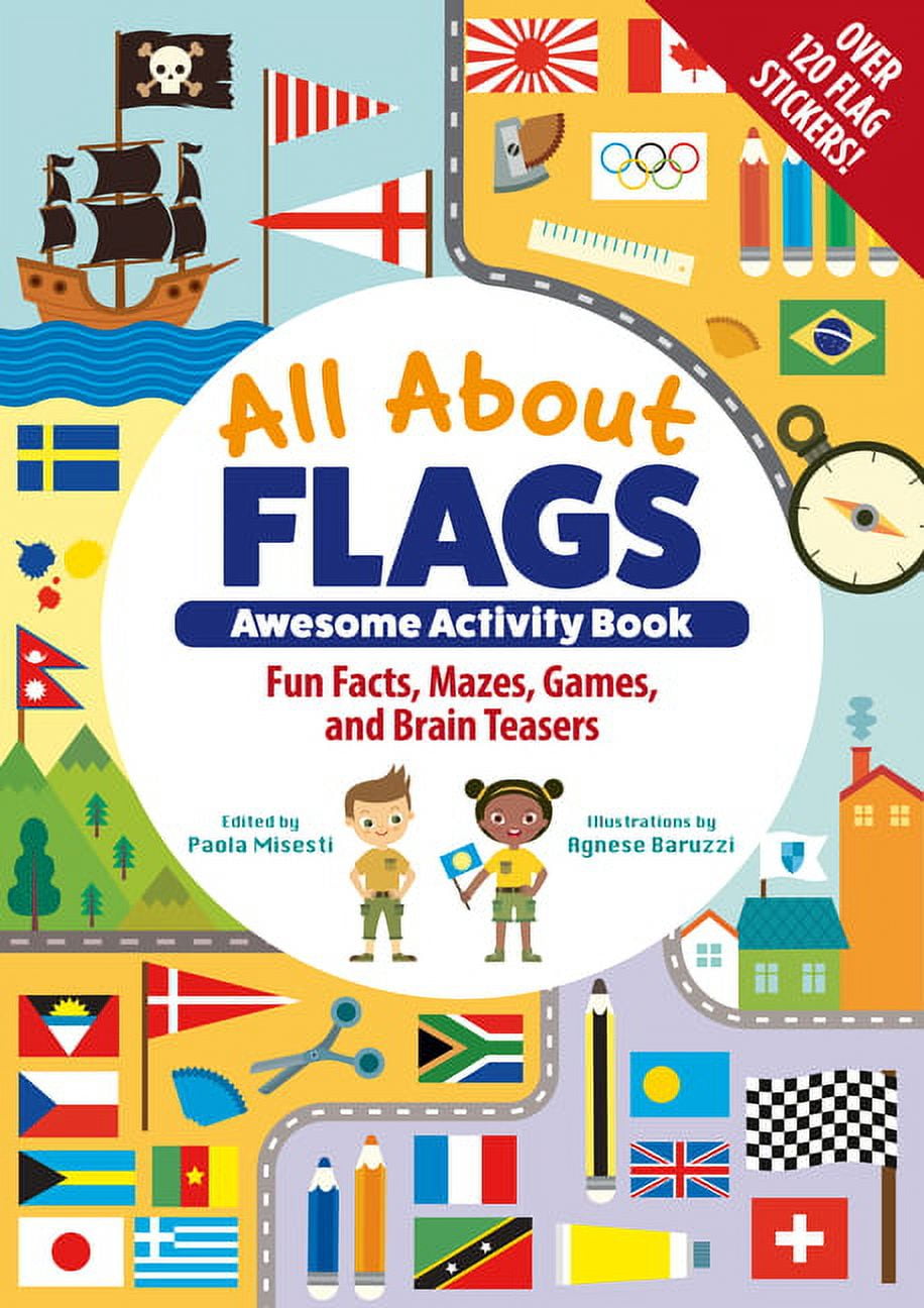 All about Flags Awesome Activity Book: Fun Facts, Mazes, Games, and ...