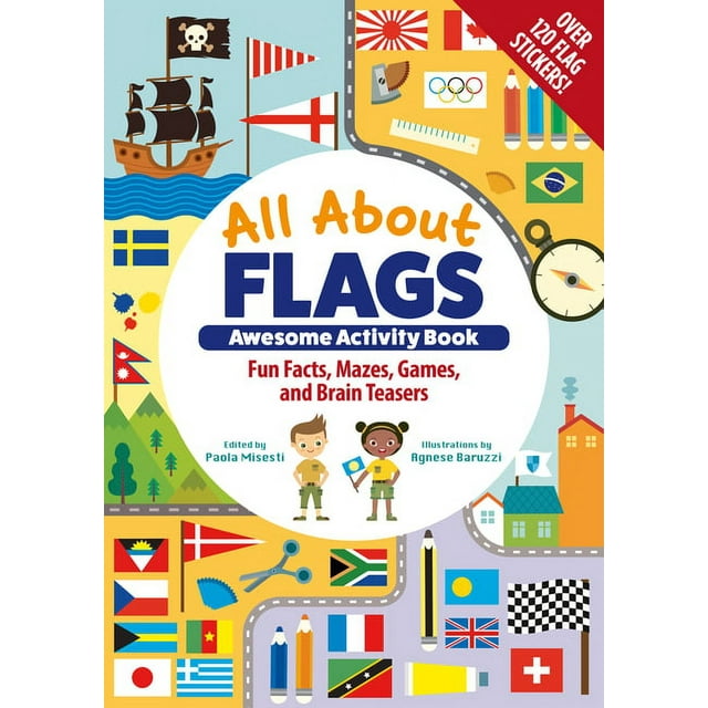 All about Flags Awesome Activity Book: Fun Facts, Mazes, Games, and ...