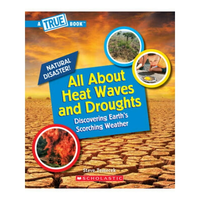 All about Heat Waves and Droughts (a True Book: Natural Disasters ...