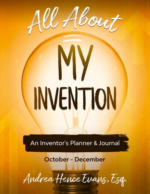 All About My Invention: An Inventors Planner & Journal October ...