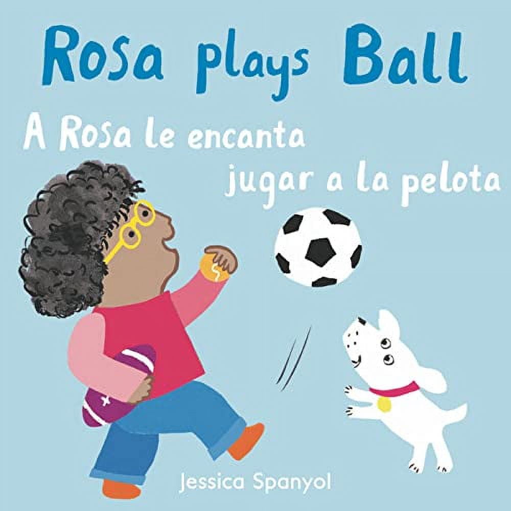 All about Rosa (English/Spanish Bilingual): A Rosa Le Encanta Jugar a ...