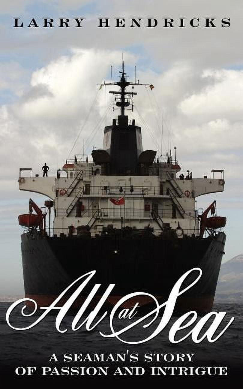 All At Sea: A Seaman's Story of Passion and Intrigue, (Paperback ...
