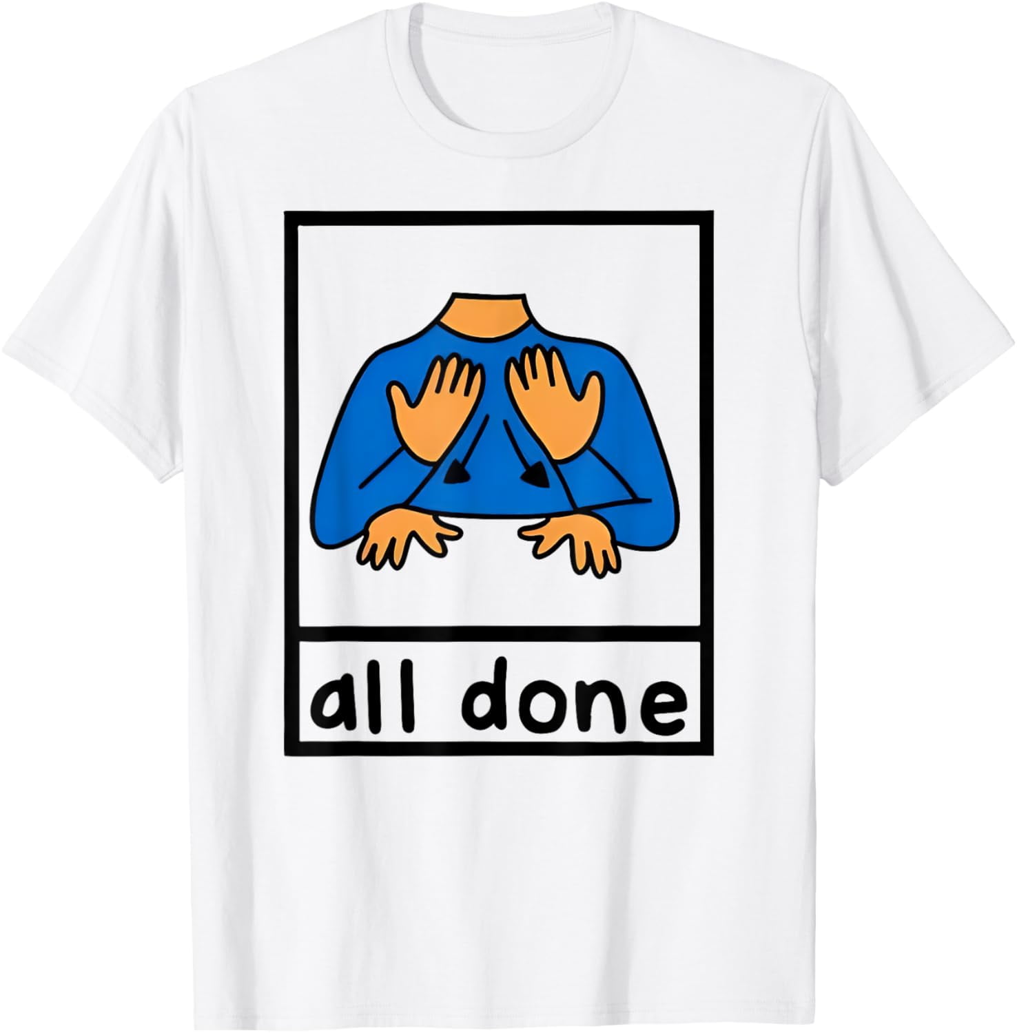 All done sign language speech pathology aac sped teacher T-Shirt ...
