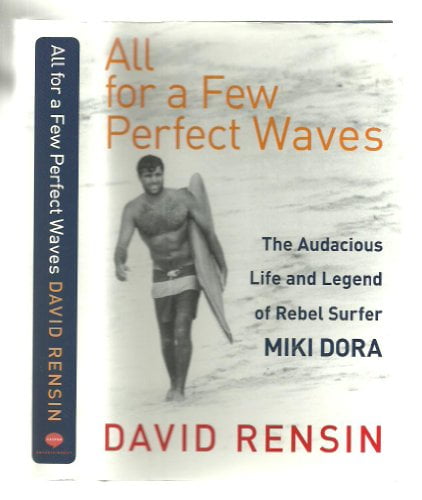 Pre-Owned All for a Few Perfect Waves: The Audacious Life and Legend of ...