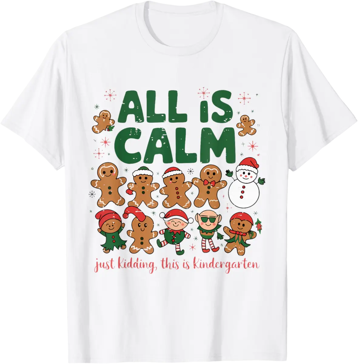 All is Calm Just ding This is Kindergarten Gingerbread T-Shirt Tshirt ...