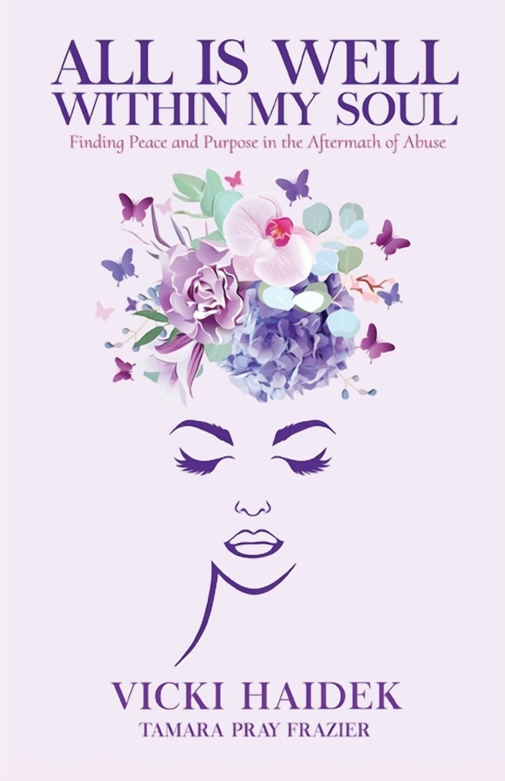 All is Well Within My Soul: Finding Peace and Purpose in the Aftermath ...