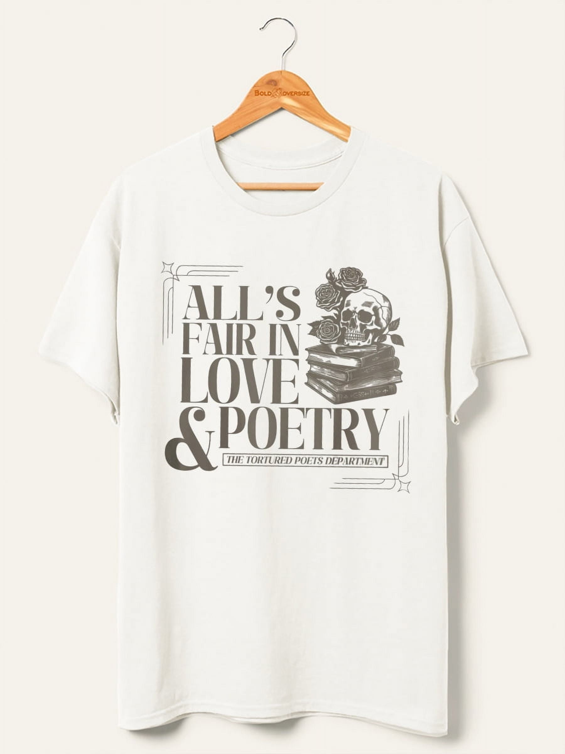 All's Fair In Love And Poetry T-Shirt - Walmart.com