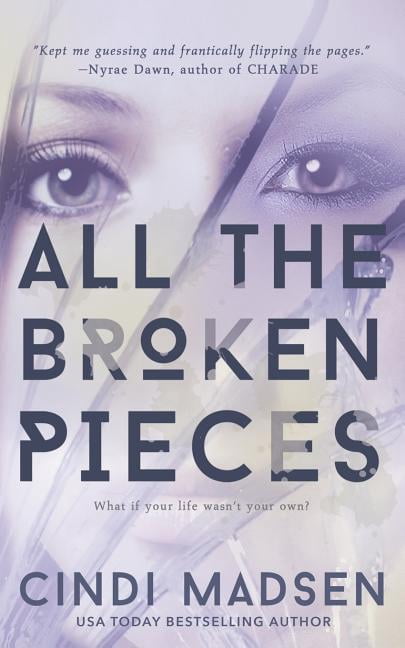 All the Broken Pieces Paperback 1682813053 9781682813058 Cindi Madsen ...