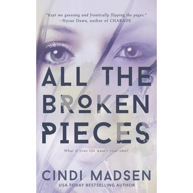 All the Broken Pieces Paperback 1682813053 9781682813058 Cindi Madsen ...