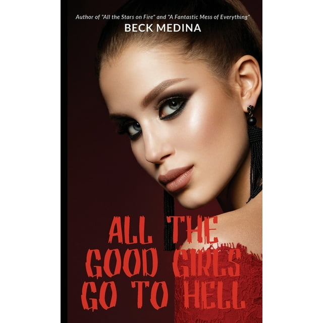 All the Good Girls Go to Hell: All the Good Girls Go to Hell (Paperback ...