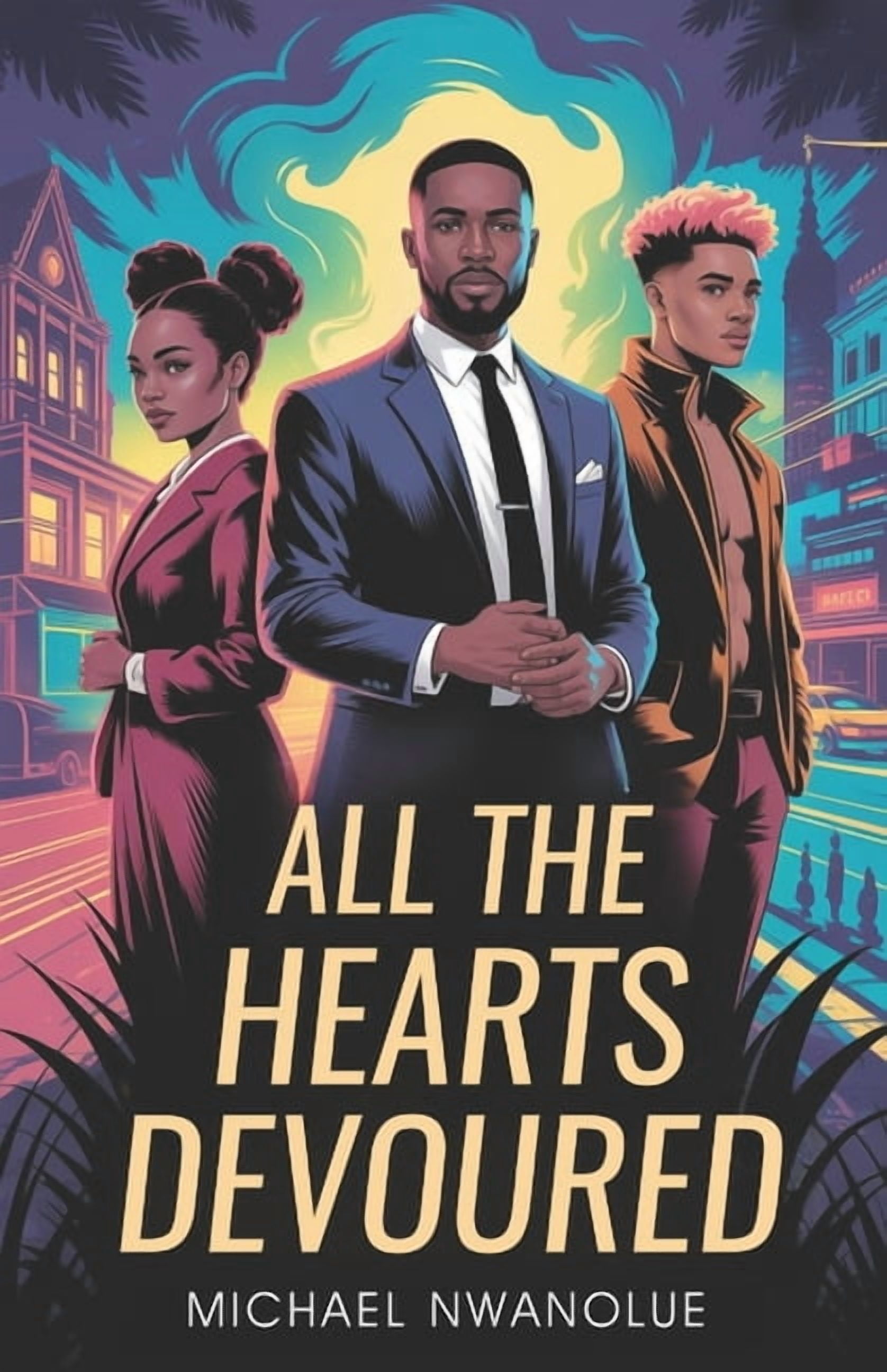 All the Hearts Devoured: Or the Seduction of One Amarachi Nwankwo and ...