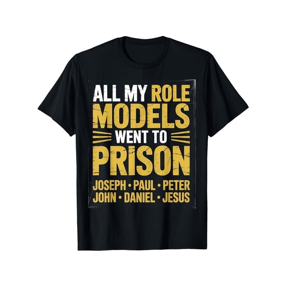 All the People I Admire Are in Prison Christian Religious Unisex T ...