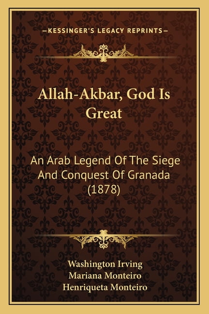 Allah-Akbar, God Is Great : An Arab Legend Of The Siege And Conquest Of ...