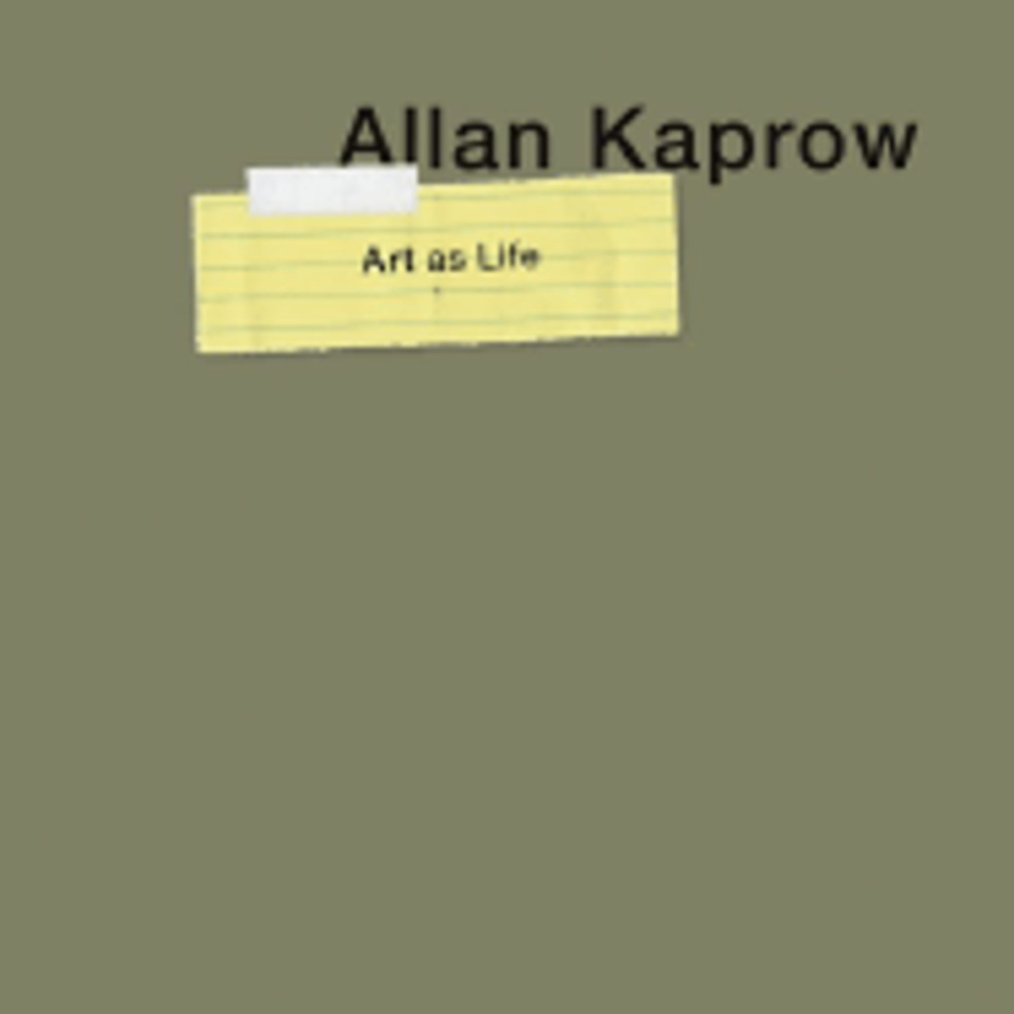 Pre-Owned Allan Kaprow - Art as Life (Hardcover 9780892368907) by Alex ...