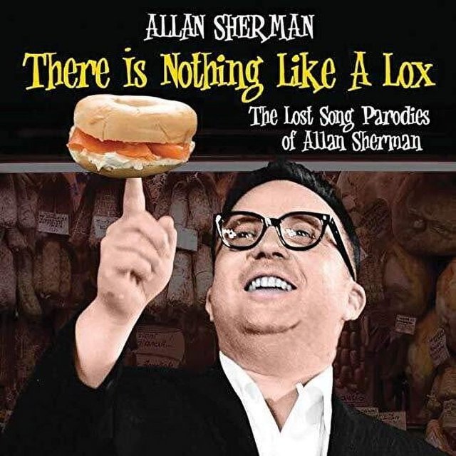Allan Sherman - There Is Nothing Like A Lox: The Lost Song Parodies Of ...