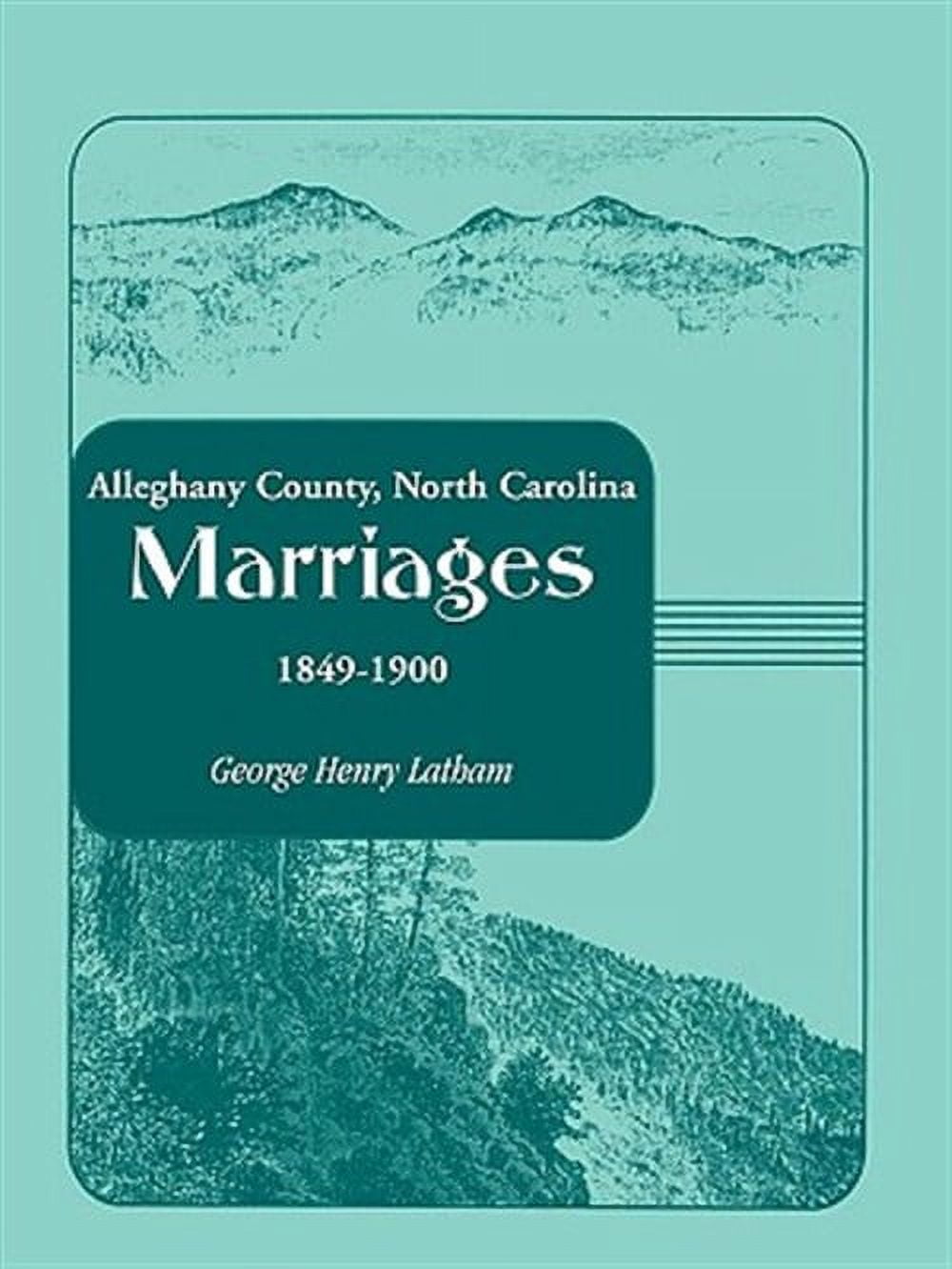 Alleghany County, North Carolina, Marriages, 1849-1900 - Walmart.com