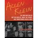 Allen Klein: The Man Who Bailed Out the Beatles, Made the Stones, and ...