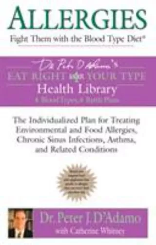 Allergies: Fight Them with the Blood Type Diet : The Individualiz ...