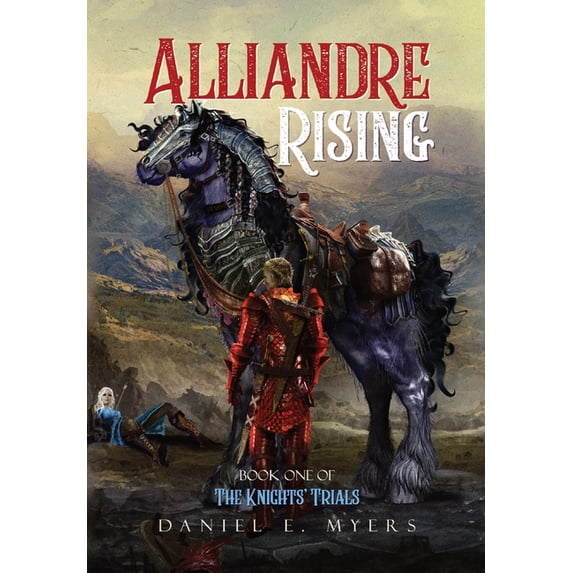 Alliandre Rising: Book I of The Knights' Trials, (Hardcover) - Walmart.com