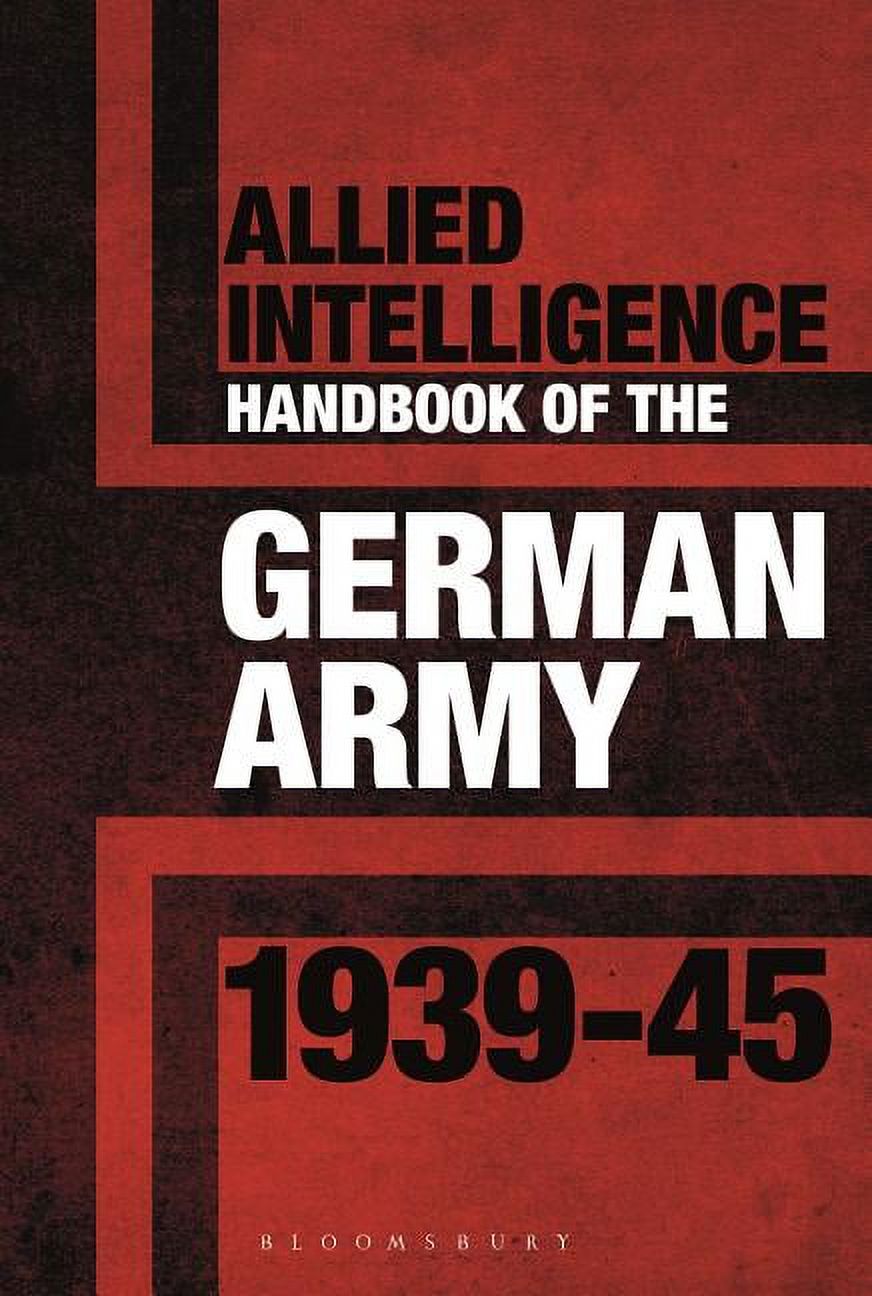 Allied Intelligence Handbook to the German Army 1939–45 (Hardcover ...