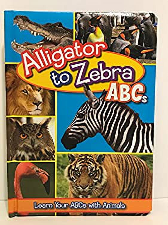 Pre-Owned Alligator to Zebra ABCs Learning Your ABCs with Animals ...