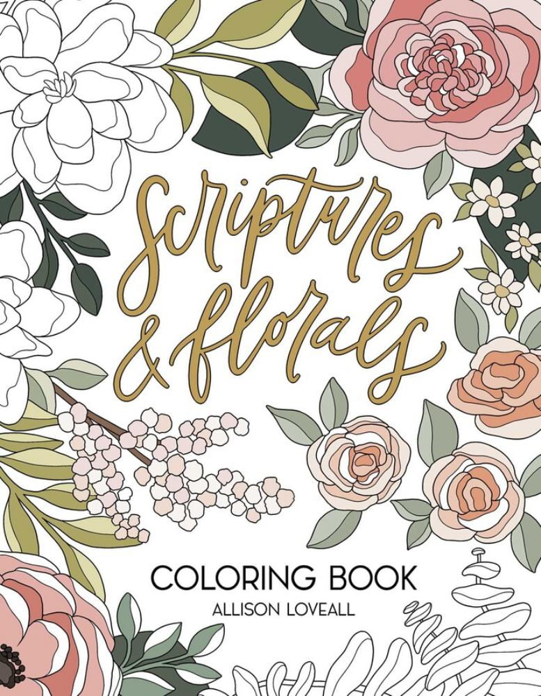 Allison Loveall: Scriptures and Florals Coloring Book, 96 pages ...
