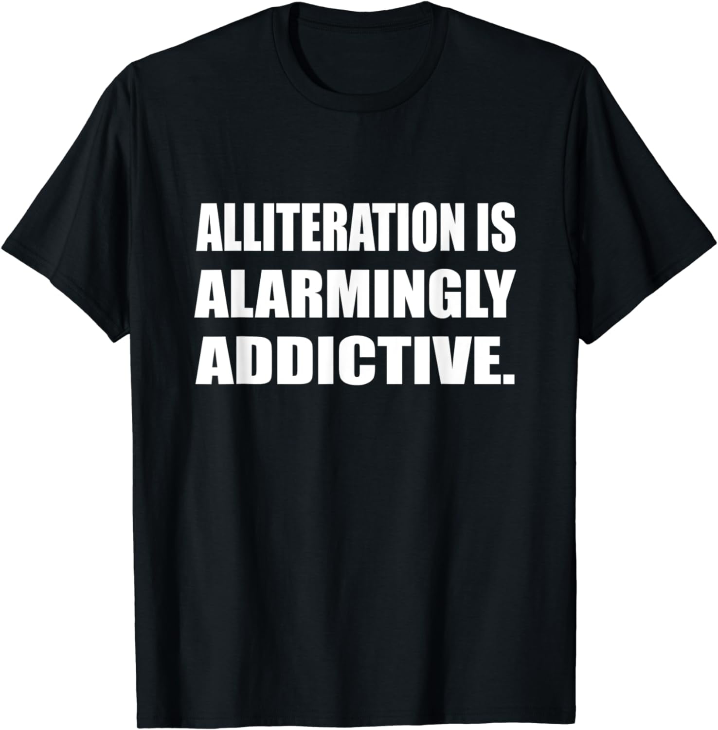 Alliteration Is Alarmingly Addictive Grammar Teacher T-Shirt - Walmart.com