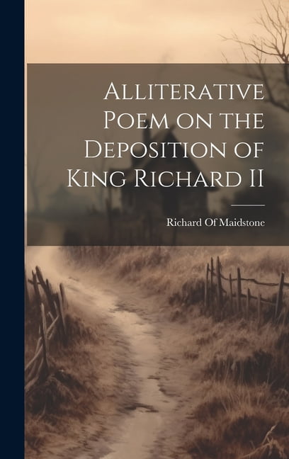Alliterative Poem on the Deposition of King Richard II (Hardcover ...
