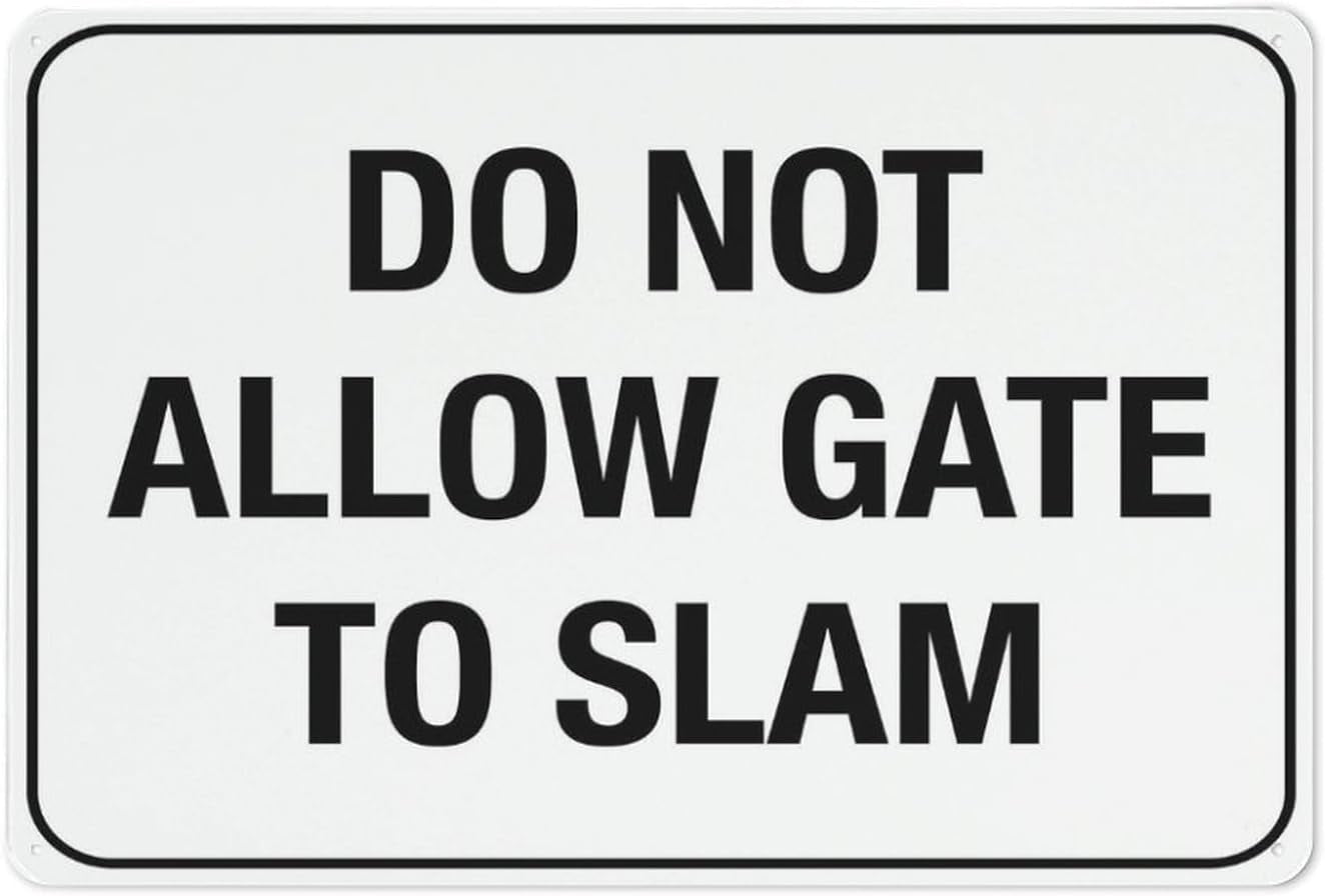 Do Not Allow Gate To Slam Sign 12 X 8 Inches Aluminum Sign Reflective ...